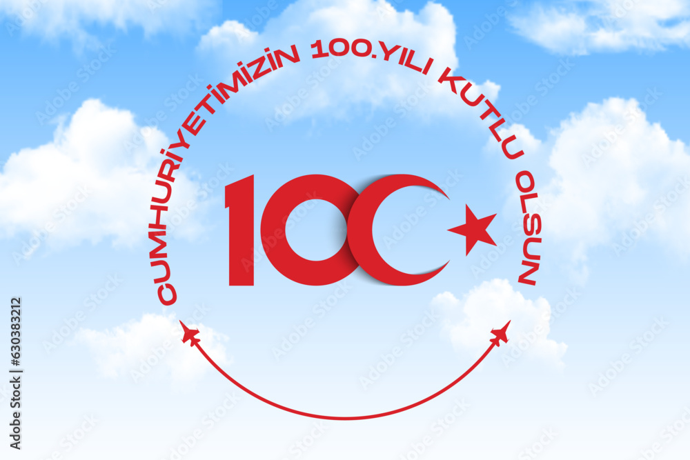 100th year of turkish republic. (Turkish: Cumhuriyetimiz 100 yaşında ...