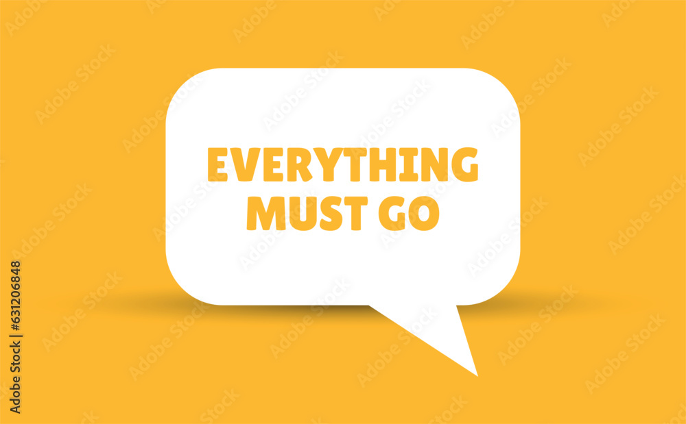 everything must go speech bubble vector illustration. Communication ...
