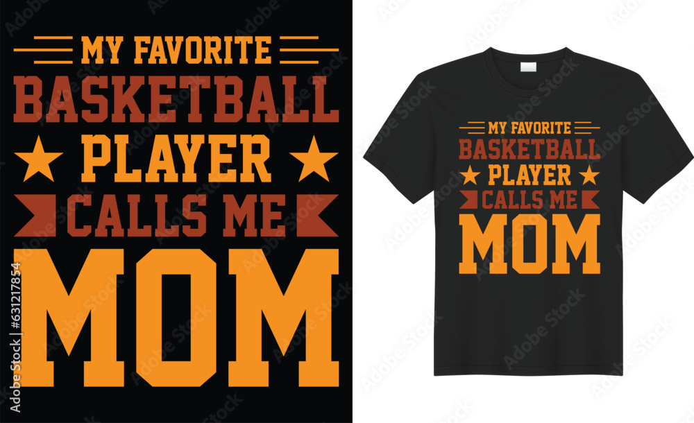 My favorite basketball player calls me mom typography vector t-shirt ...