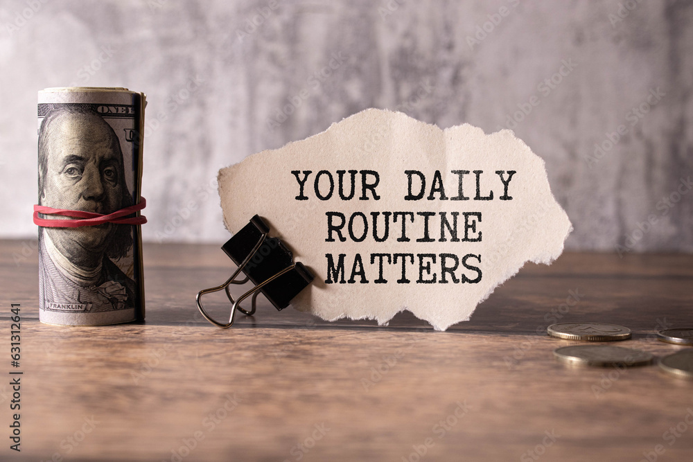 Your Daily Routine Matters text on notepad, concept background Stock ...