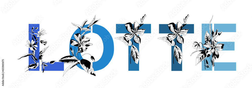 Woman's name Lotte. Font composition named LOTTE. Decorative floral ...