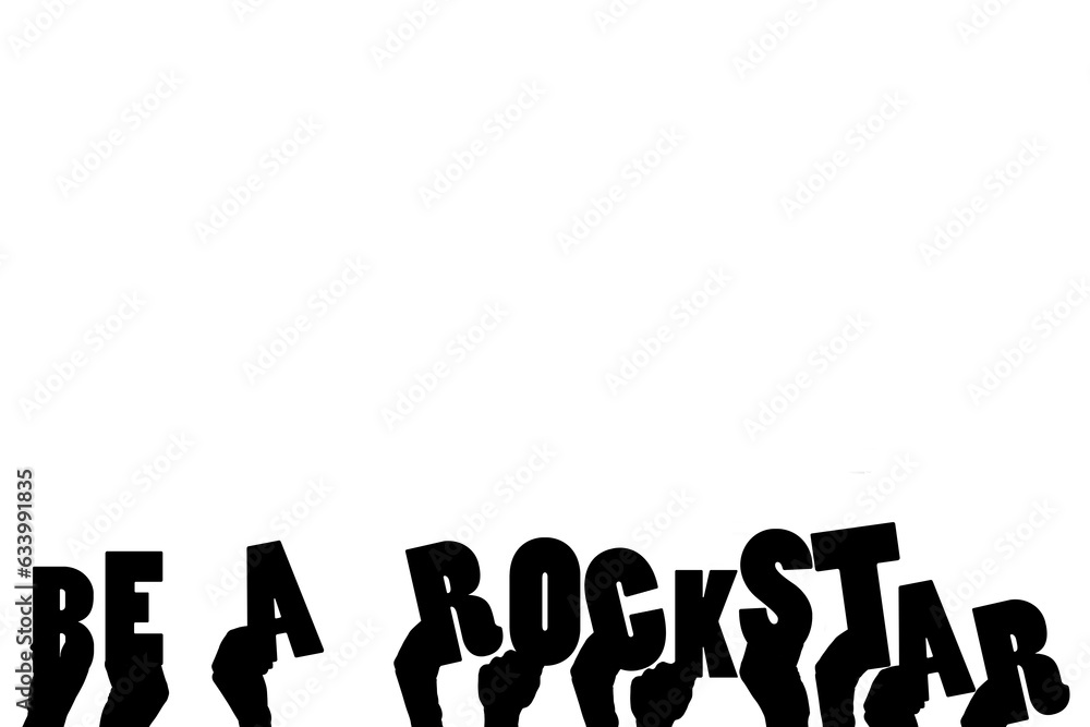 Digital png illustration of hands with be a rockstar text on ...
