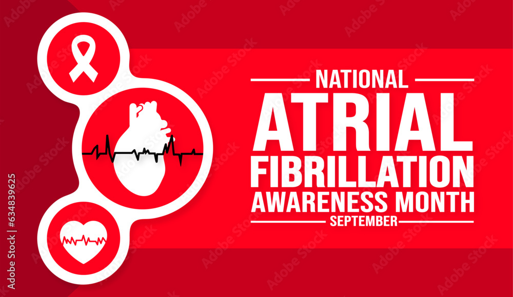 September is National Atrial Fibrillation Awareness Month background ...