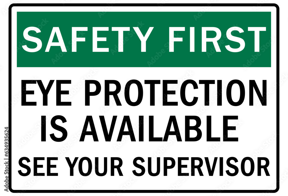 Eye protection safety sign and labels eye protection is available. See ...
