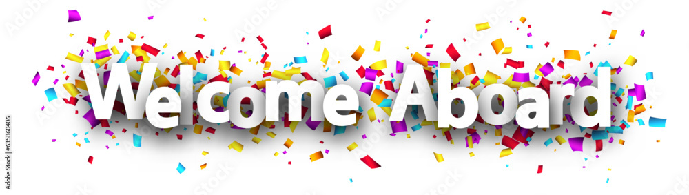 Welcome aboard sign over colorful cut out confetti background. Stock ...