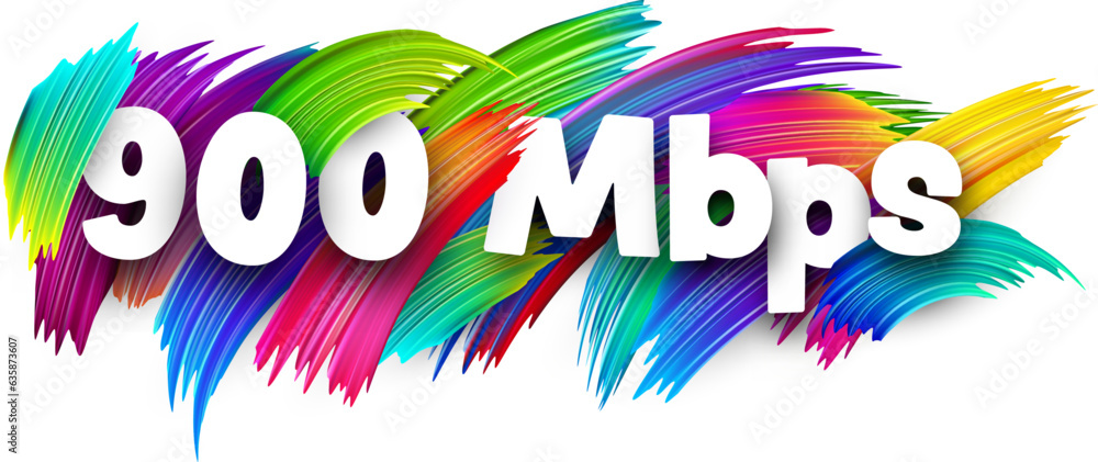 900 Mbps paper word sign with colorful spectrum paint brush strokes ...