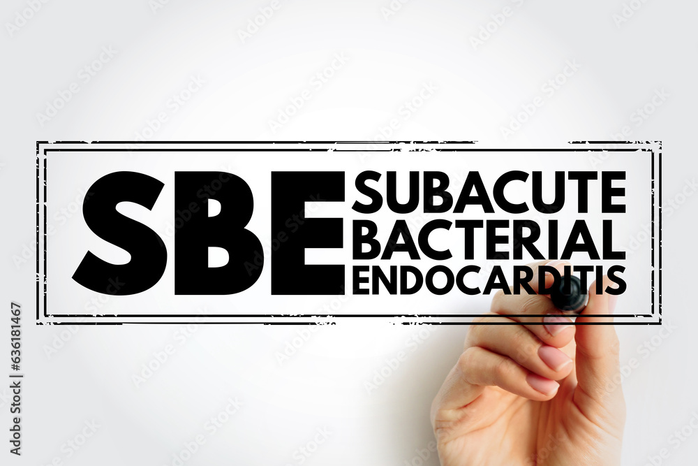 SBE Subacute Bacterial Endocarditis - type of infective endocarditis ...