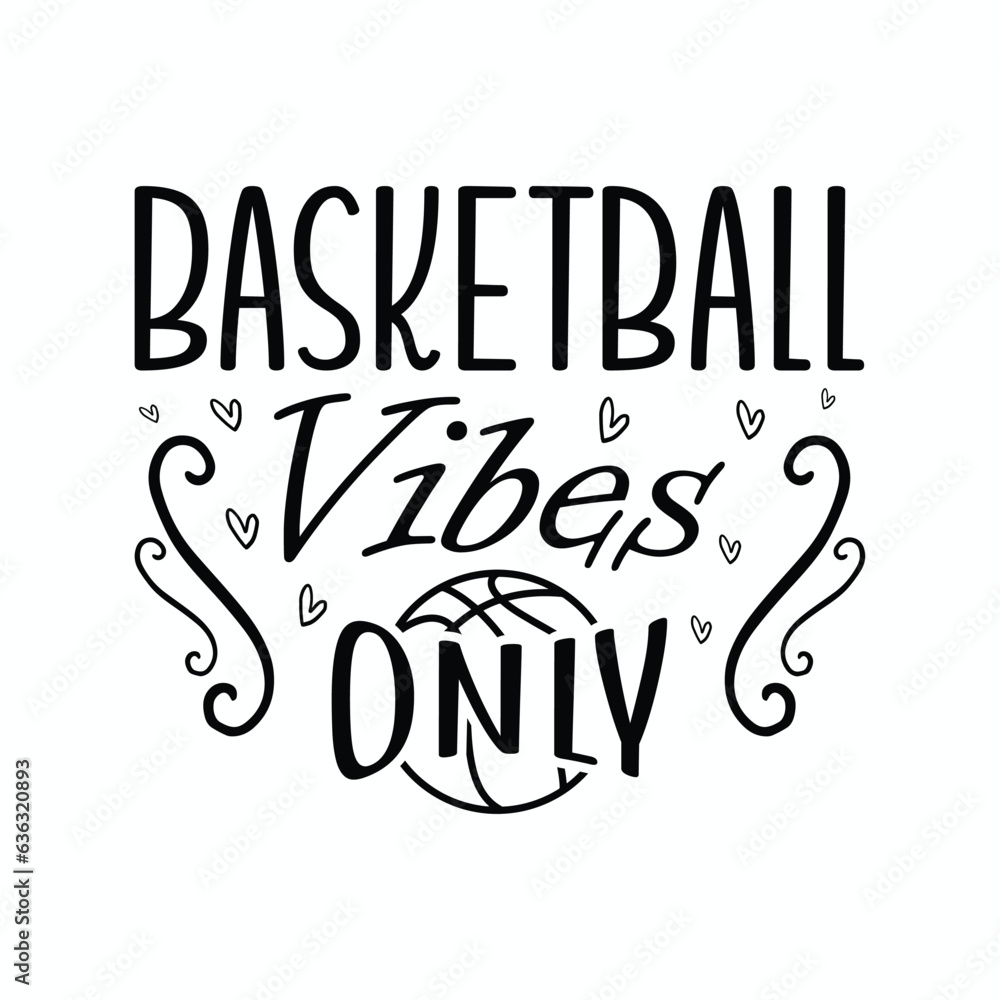 Basketball Vibes Only, Basketball SVG t-shirt design ,basketball T ...