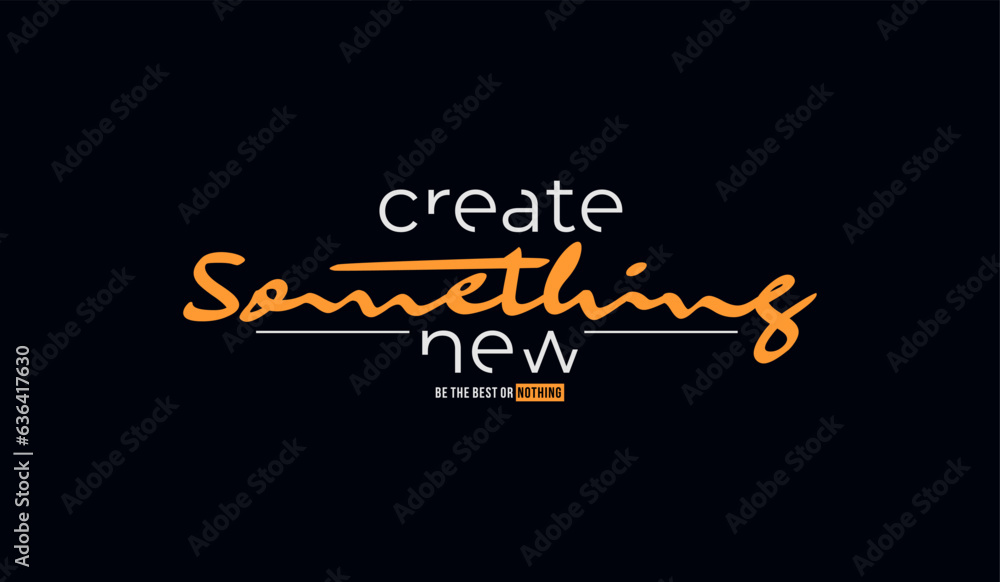 Create something, abstract typography motivational quotes modern design ...