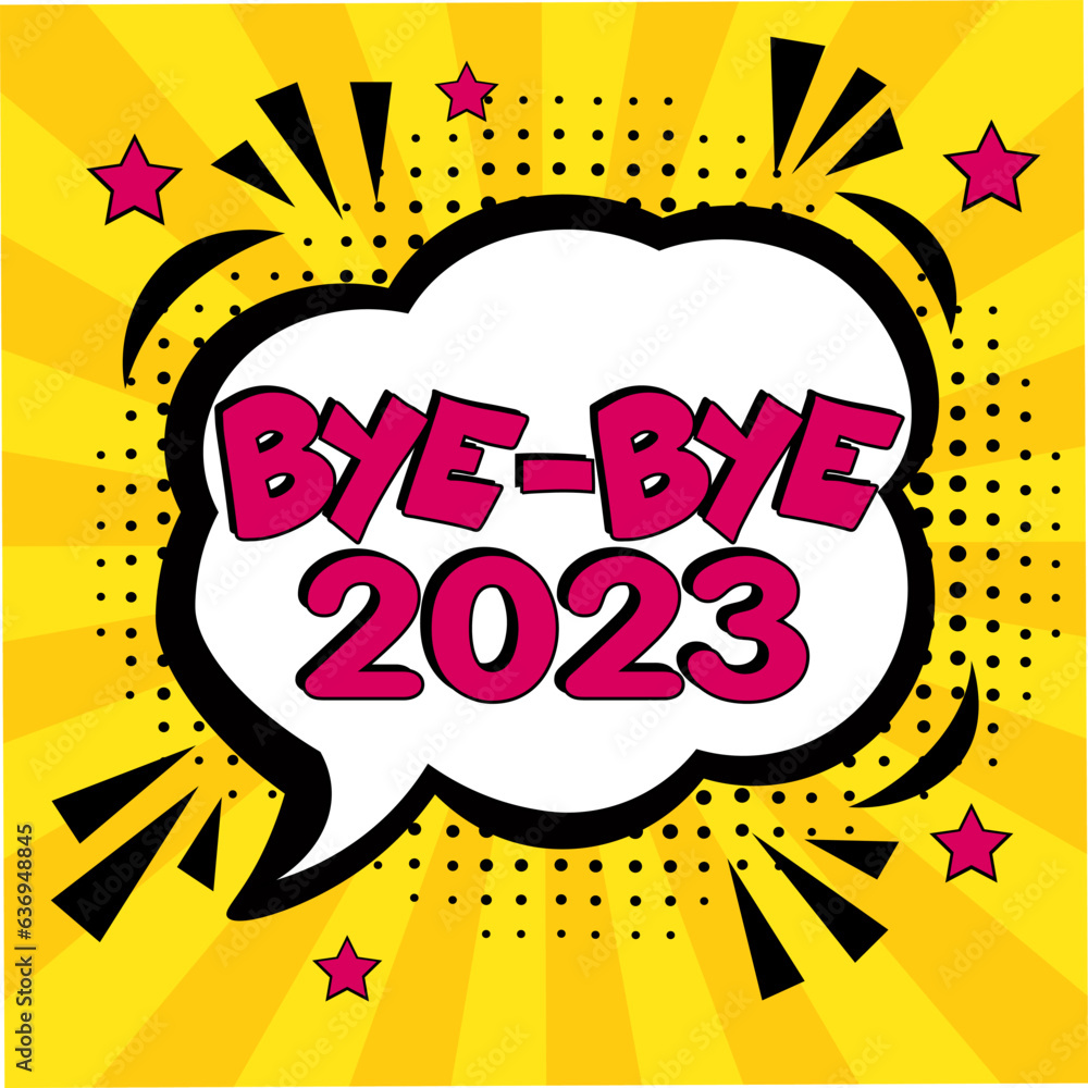 Bye-Bye, 2023! Calligraphy illustration with brush pen to New Year! Comic book explosion with ...