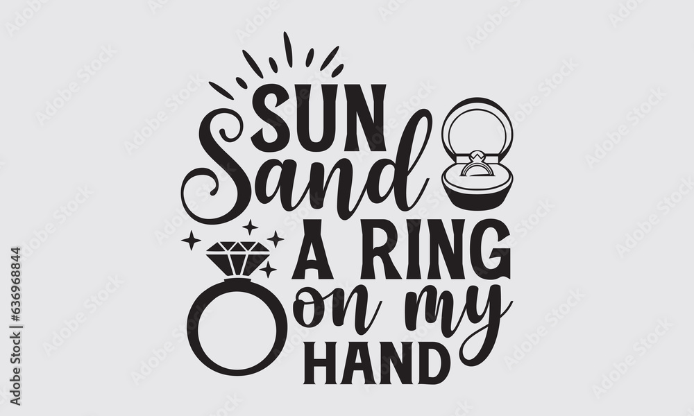 Sun Sand A Ring On My Hand - Wedding Ring t-shirts design, Hand drawn ...