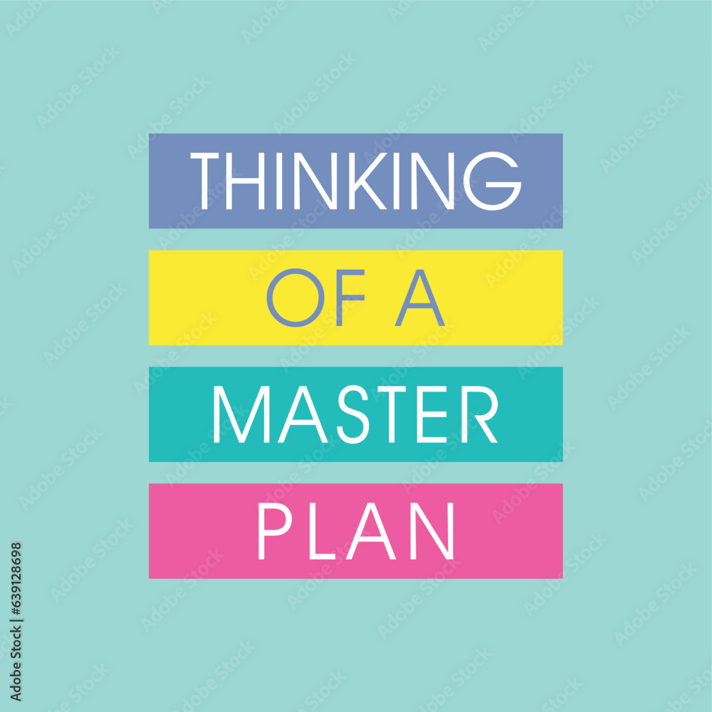Thinking of a master plan typography slogan for t shirt printing, tee ...