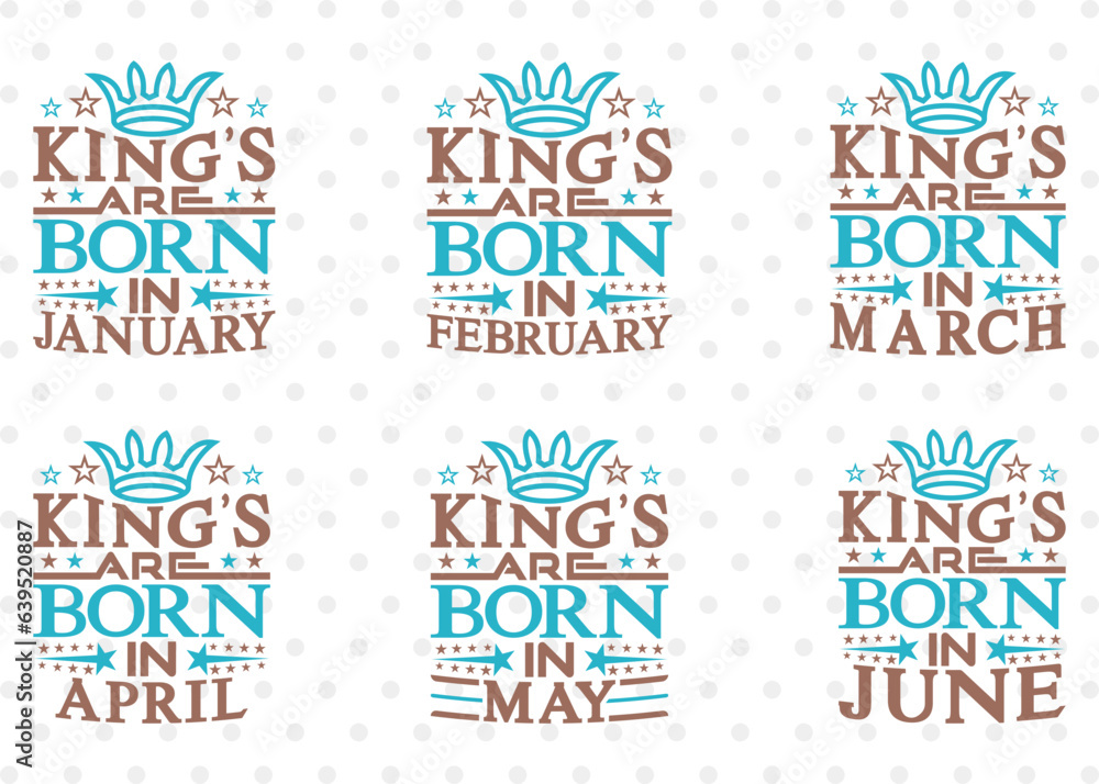 Birthday Bundle Vol-01, Birthday King SVG, Kings Are Born, In January ...