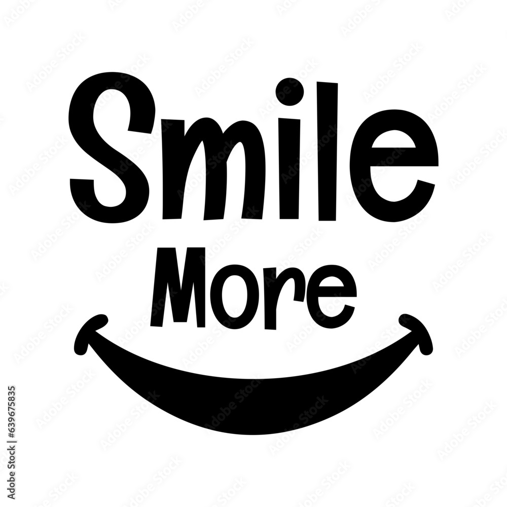 smile more typographic quote vector SVG cut file design on white ...