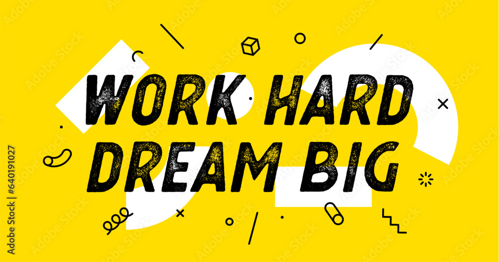 Work Hard Dream Big. Banner with text work hard dream big for ...