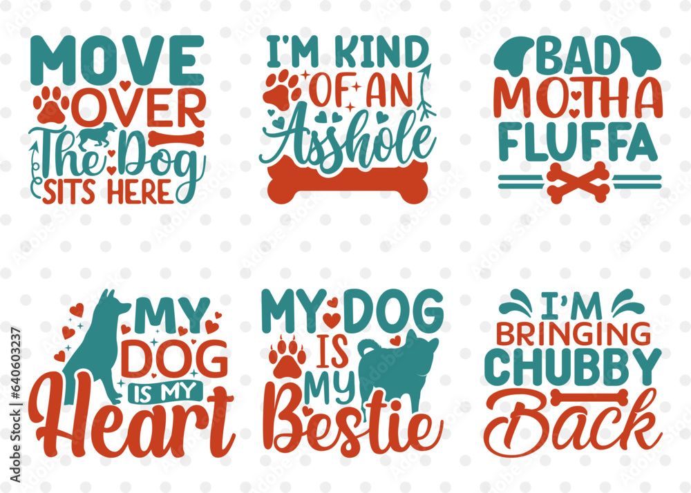 Dogs Bundle Vol-09, Move Over The Dog Sits Here Svg, I'm Kind Of An ...