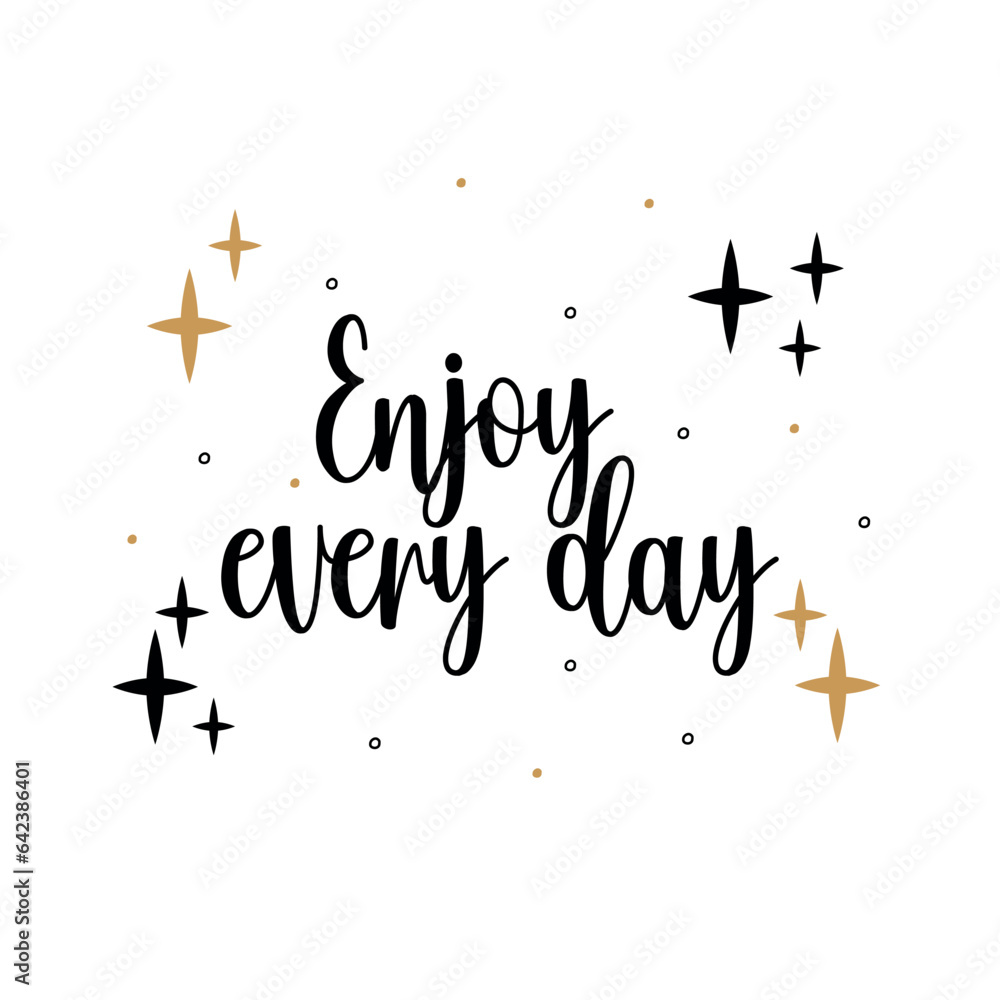 Enjoy every day. Inspirational quote for social media content and ...