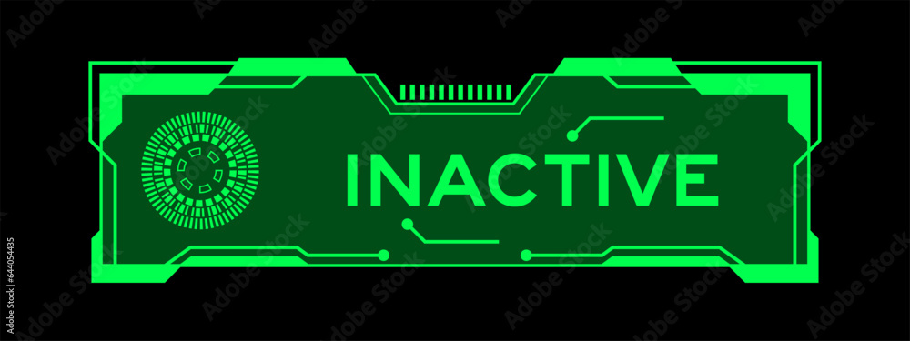 Green color of futuristic hud banner that have word inactive on user ...