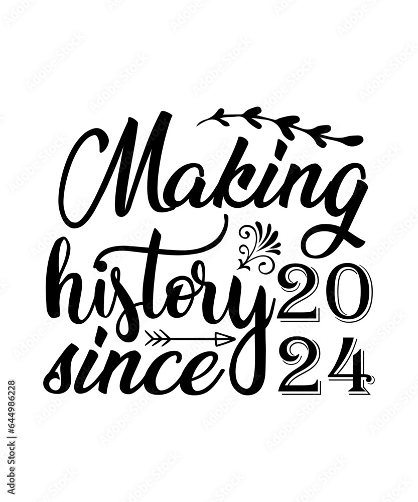 Making history since 2024 t shirt design, class of 2024 svg t shirt ...