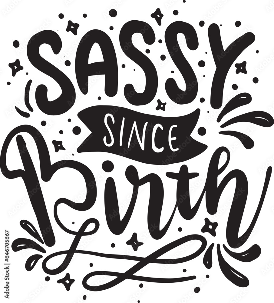 Sassy t- shirt design, Hand drawn lettering phrase isolated on for ...