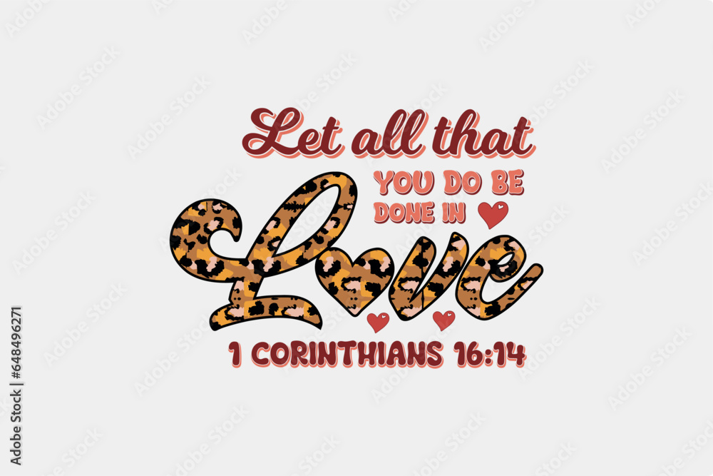Let all that you do be done in love 1 corinthians 16:14 Valentine ...