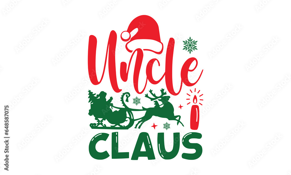 Uncle Claus - Christmas T-shirt design, Vector typography for posters ...