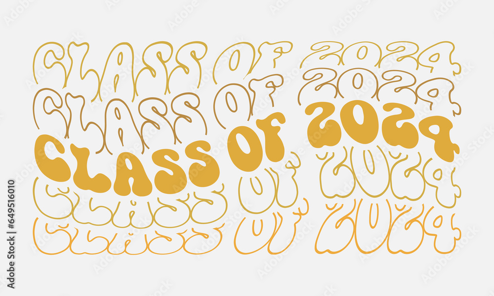 Class of 2024 Graduation quote phrase retro wavy groovy typography ...