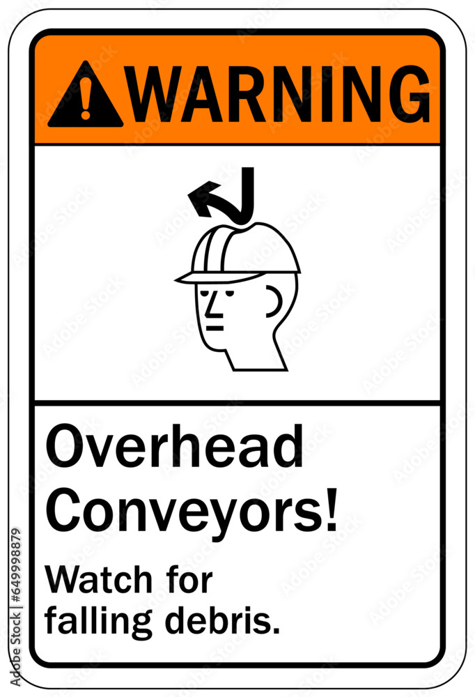 Conveyor warning sign and labels overhead conveyors. Watch for falling ...
