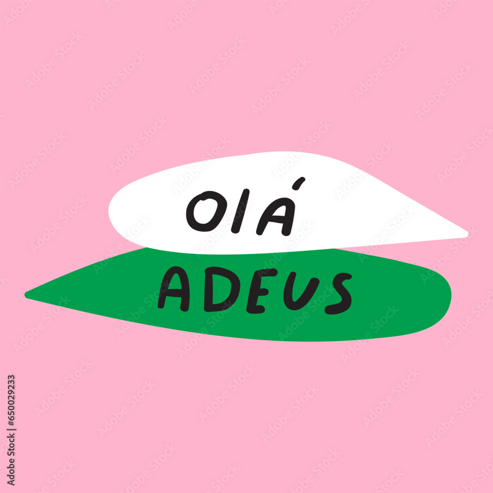 Ola, Adeus. Portuguese language. It's mean hello and goodbye in English ...