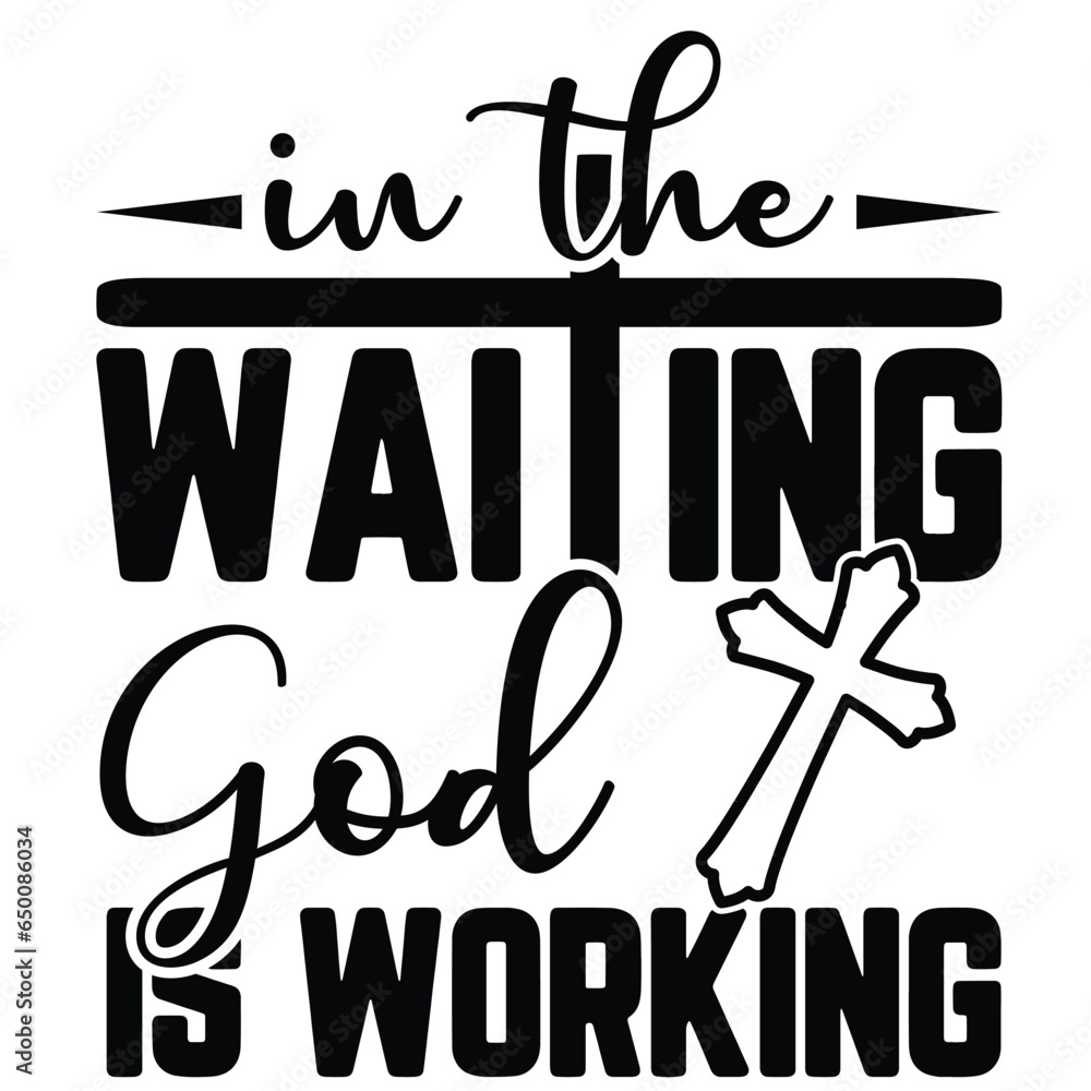 Gift Jesus t-shirt design,In the waiting, god is working t-shirt design ...