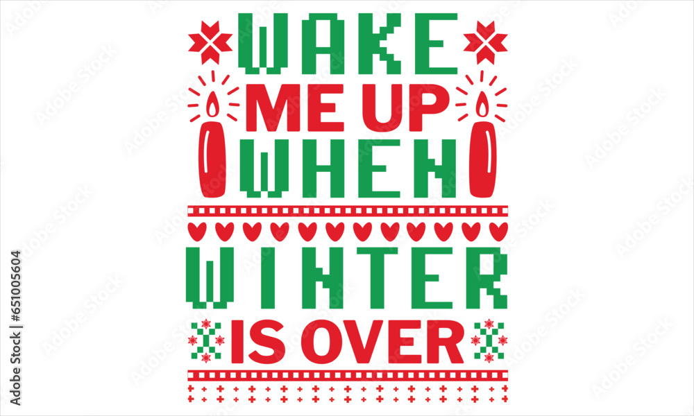 Wake Me Up When Winter Is Over - Christmas T Shirt Design, Modern ...
