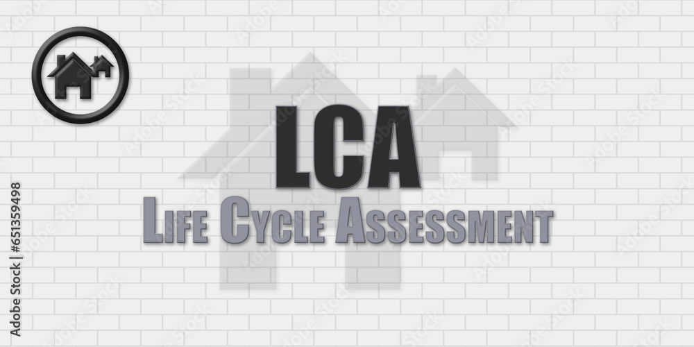 LCA Life Cycle Assessment. An Acronym Abbrevation of a term from the ...
