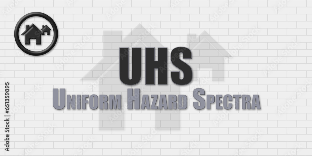 UHS Uniform Hazard Spectra. An Acronym Abbrevation of a term from the ...
