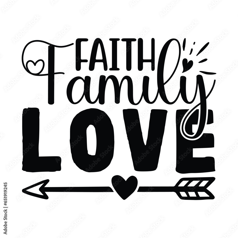 Faith Family Love, Christian quotes cut files Design, Christian quotes ...