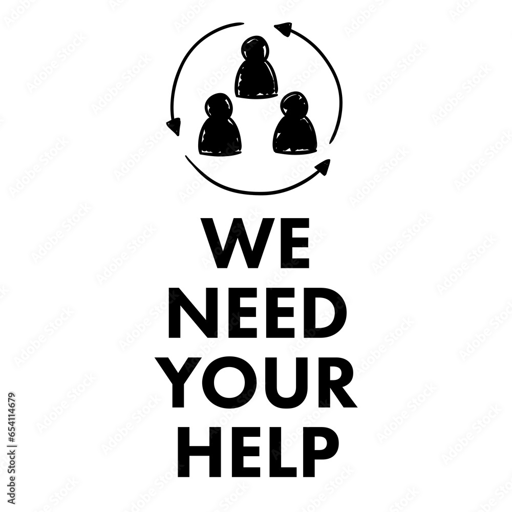 Digital png illustration of symbol with we need your help text on ...
