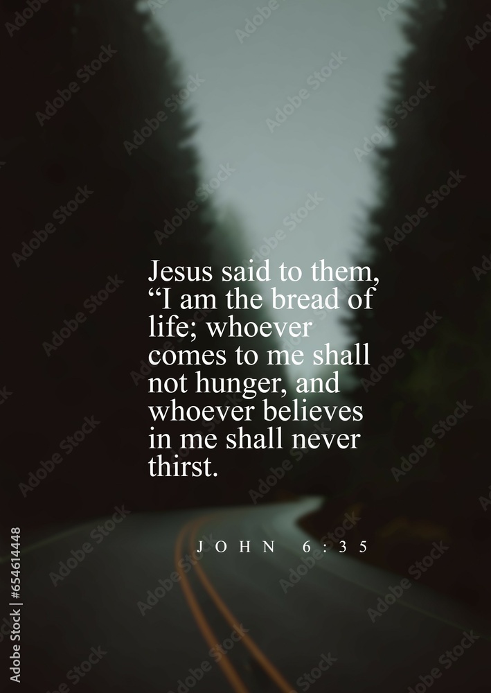 Bible verses about the life " Jesus said to them, “I am the bread of ...