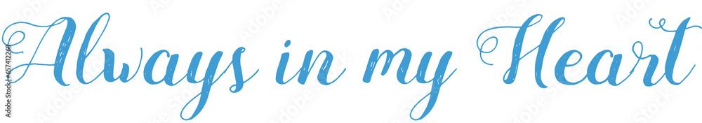 Digital png illustration of always in my heart text on transparent ...