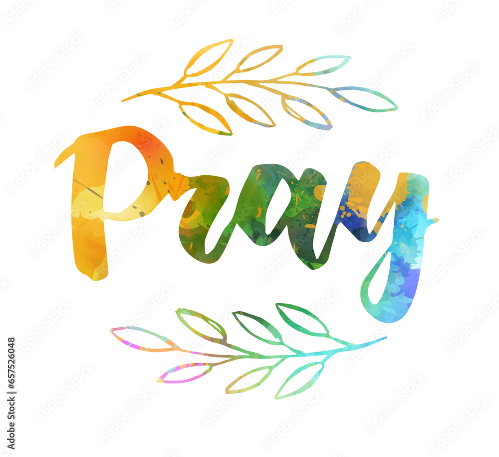 Pray - handwritten modern calligraphy lettering text on watercolor ...