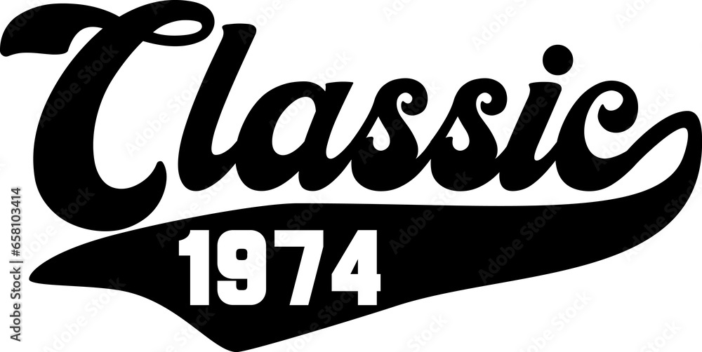 Classic 1974 Vintage Birthday Digital Files Svg Png Ai Pdf Ready