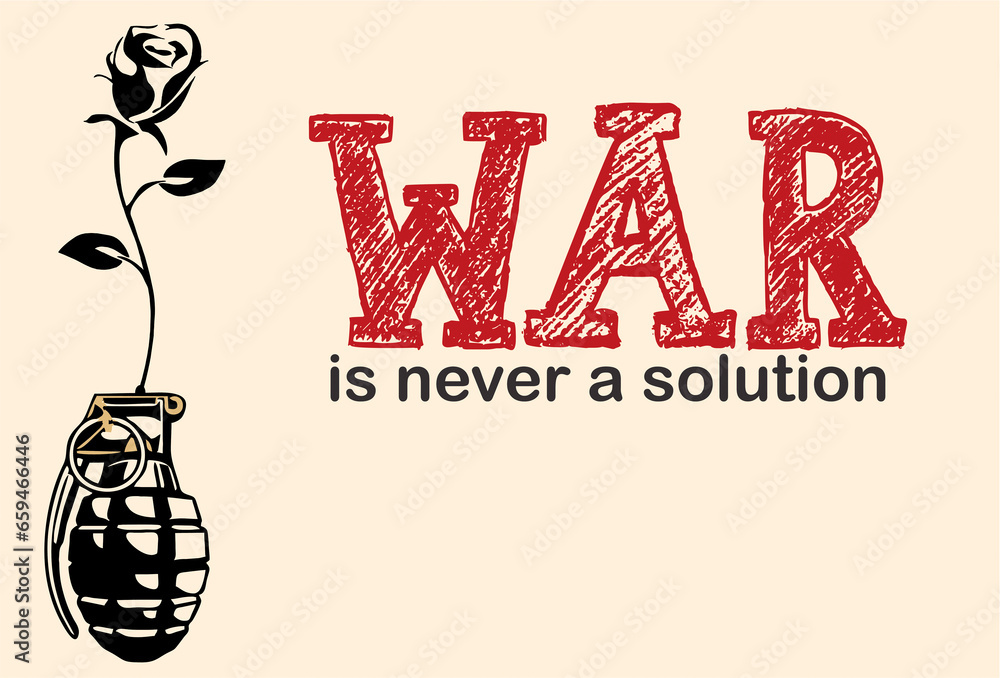 Stop war, war is never a solution. Growing rose from a bomb. Stop war ...