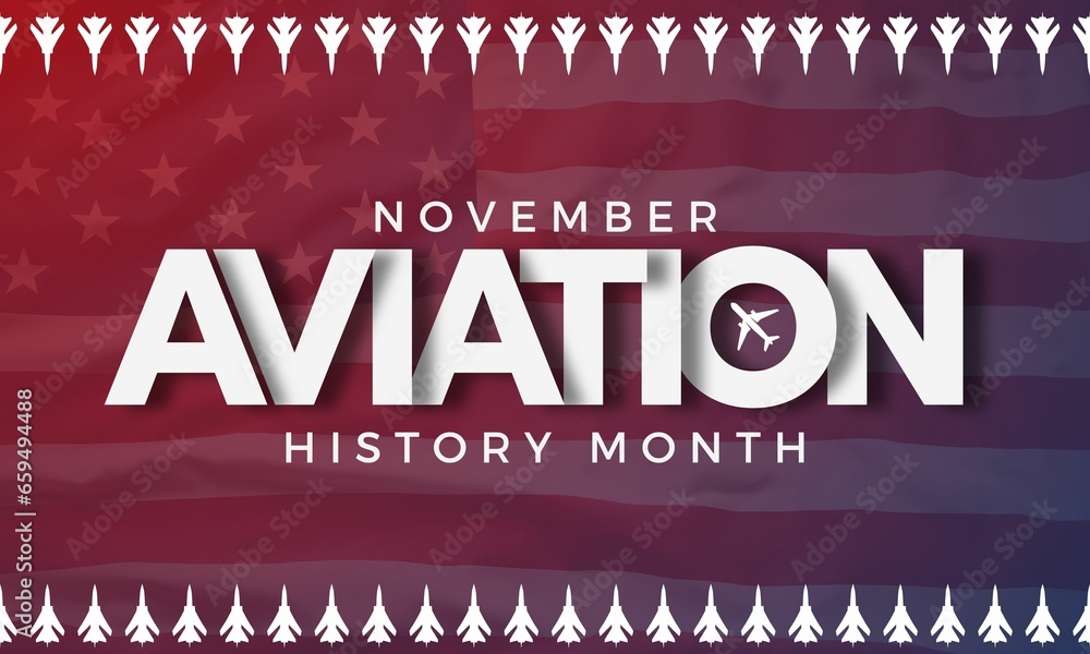 November is National Aviation History Month, celebrating America’s best ...