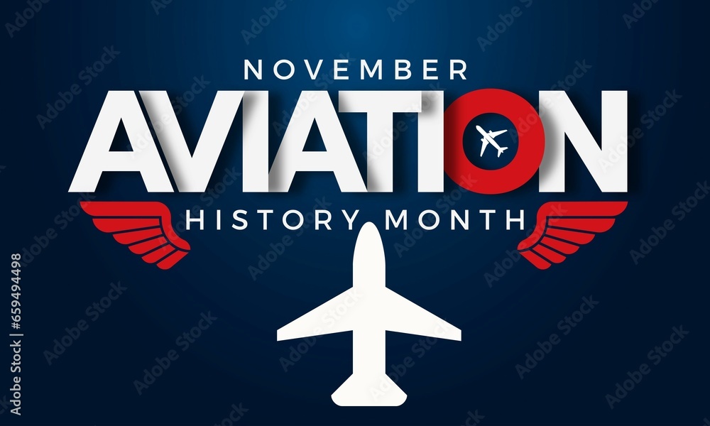 November is National Aviation History Month, celebrating America’s best ...