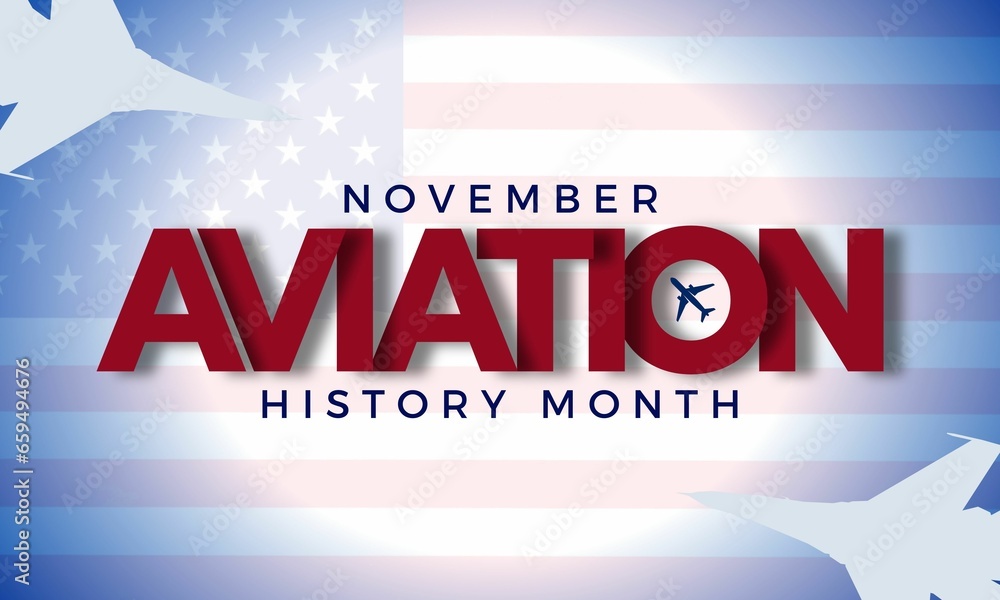 November is National Aviation History Month, celebrating America’s best ...