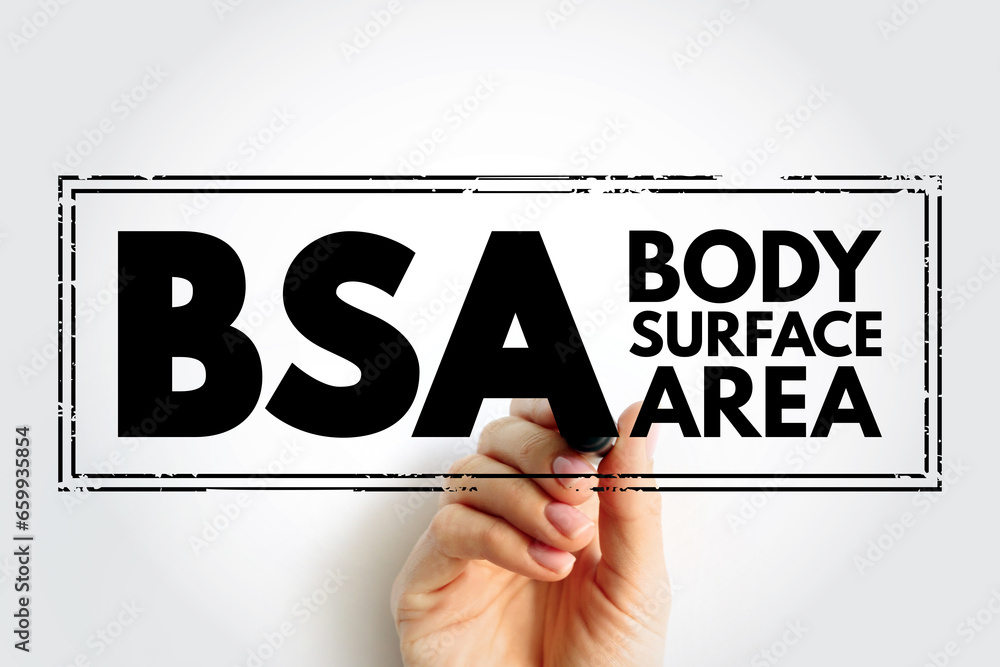 BSA Body Surface Area - measured or calculated surface area of a human ...