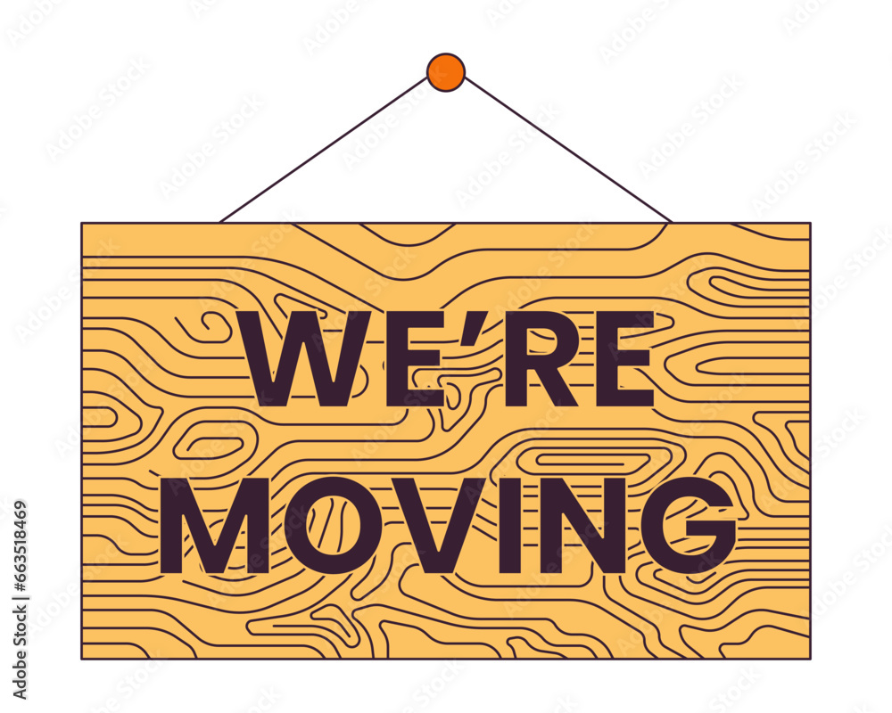 We are moving signboard hanging line cartoon flat illustration. Moving ...
