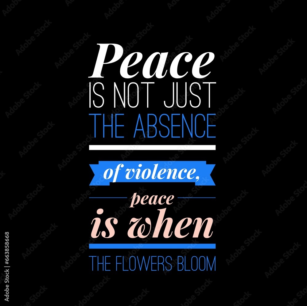 Peace is not just the absence of violence. Motivational quotes for ...