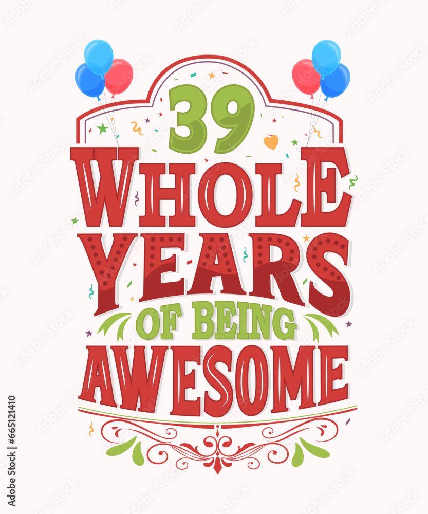 39 Whole Years Of Being Awesome - 39th Birthday And Wedding Anniversary ...