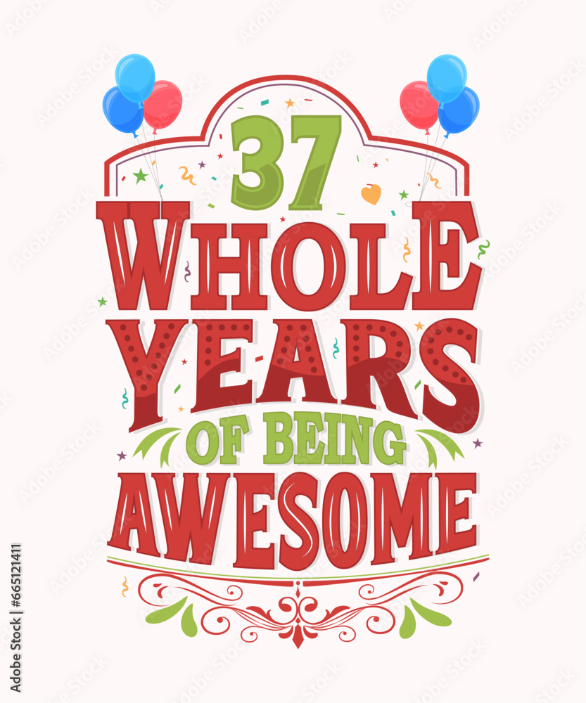 37 Whole Years Of Being Awesome - 37th Birthday And Wedding Anniversary ...