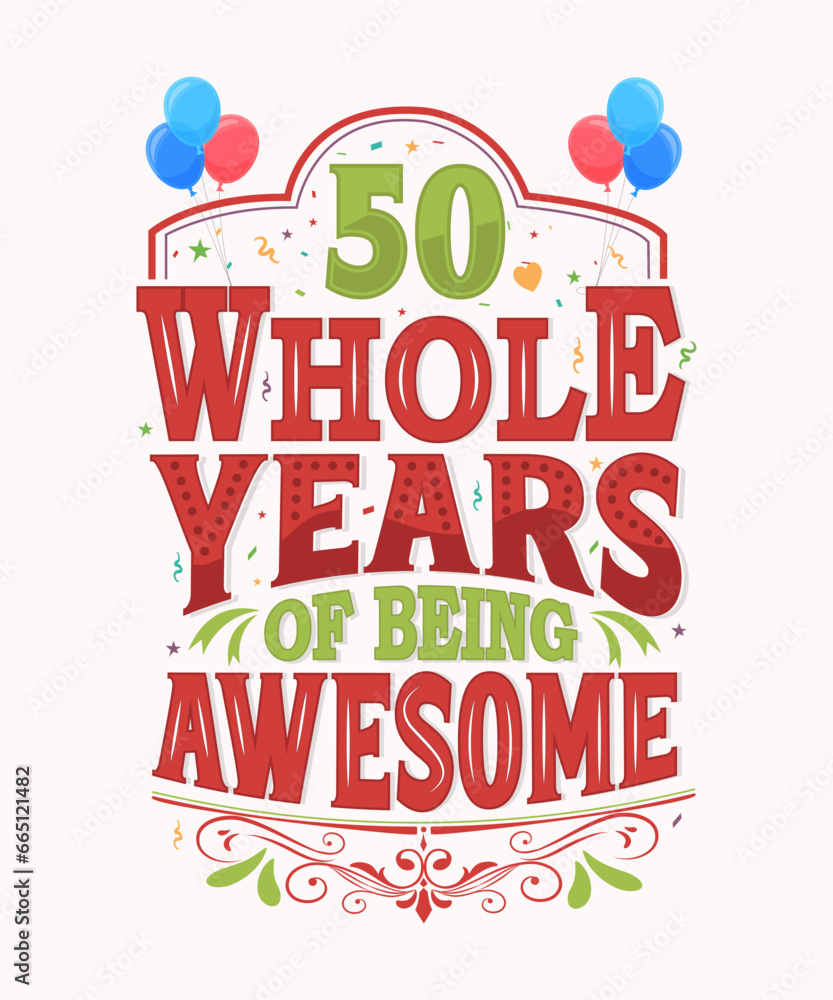 50 Whole Years Of Being Awesome - 50th Birthday And Wedding Anniversary ...