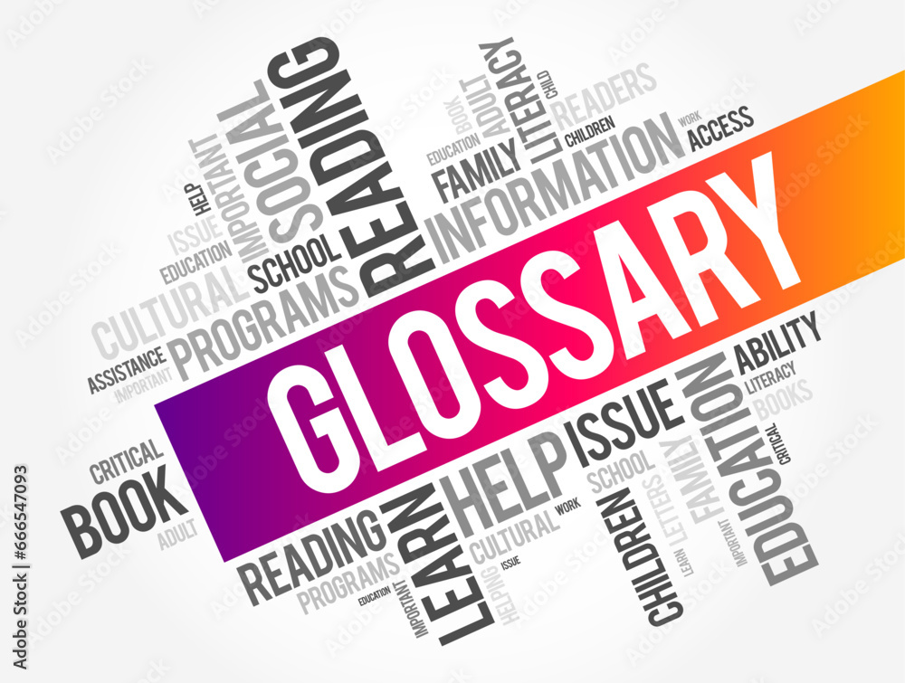Glossary - an alphabetical list of words relating to a specific subject with explanations, word ...